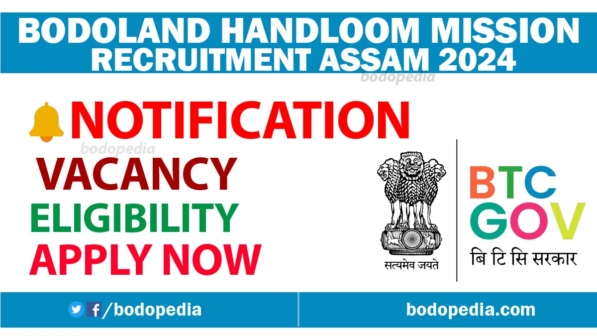 Bodoland Handloom Mission Recruitment 2024 | Check Post, Age, Tenure ...